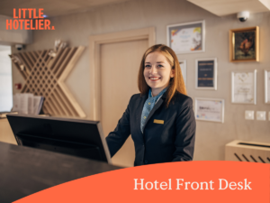 Hotel front desk: Duties, responsibilities, checklist | Little Hotelier